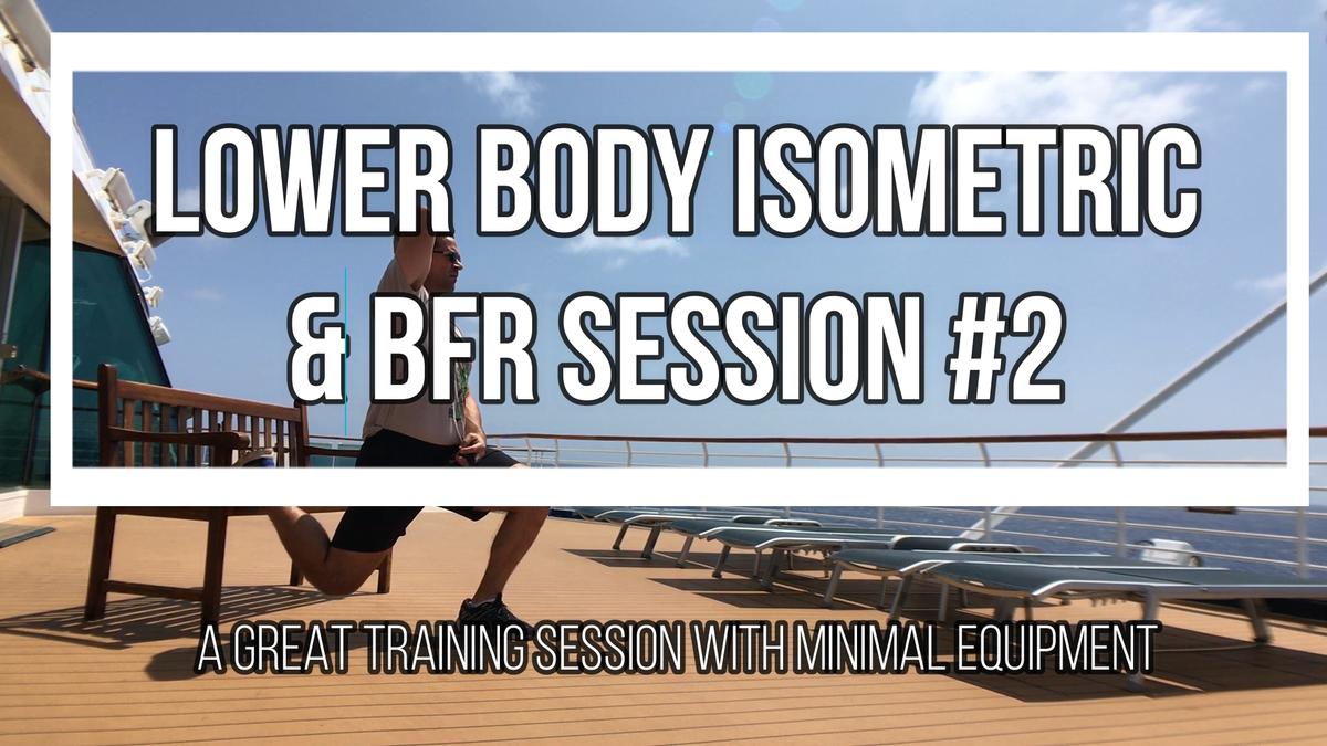 Long Duration Isometrics and BFR - Lower body session #2 – TheBFR.co